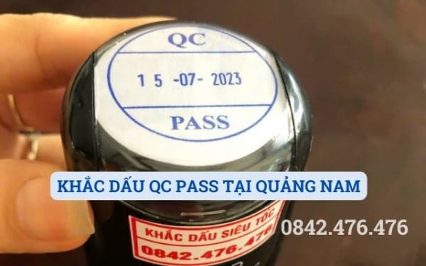 KHẮC DẤU QC PASS TẠI QUẢNG NAM - KHẮC DẤU SIÊU TỐC - HOTLINE 0842.476.476